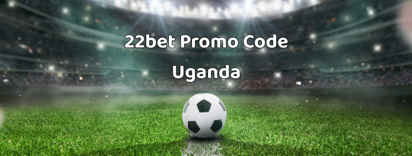 22bet Promo Code Uganda | 100% bonus up to 500,000 UGX